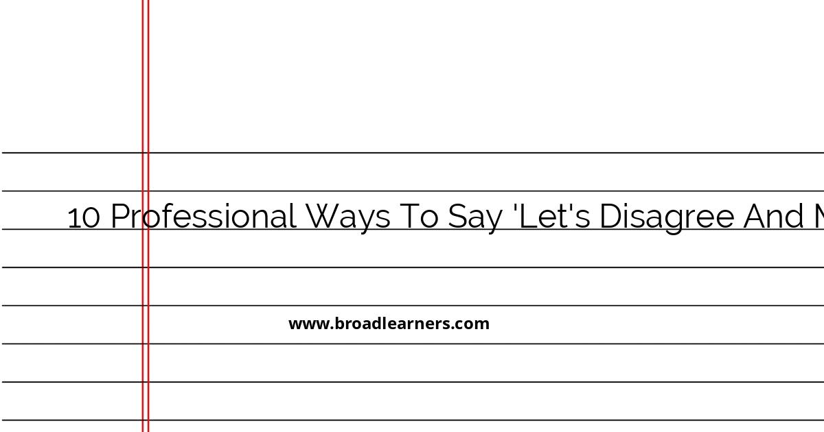 10 Professional Ways to Acknowledge Disagreement and Progress ...