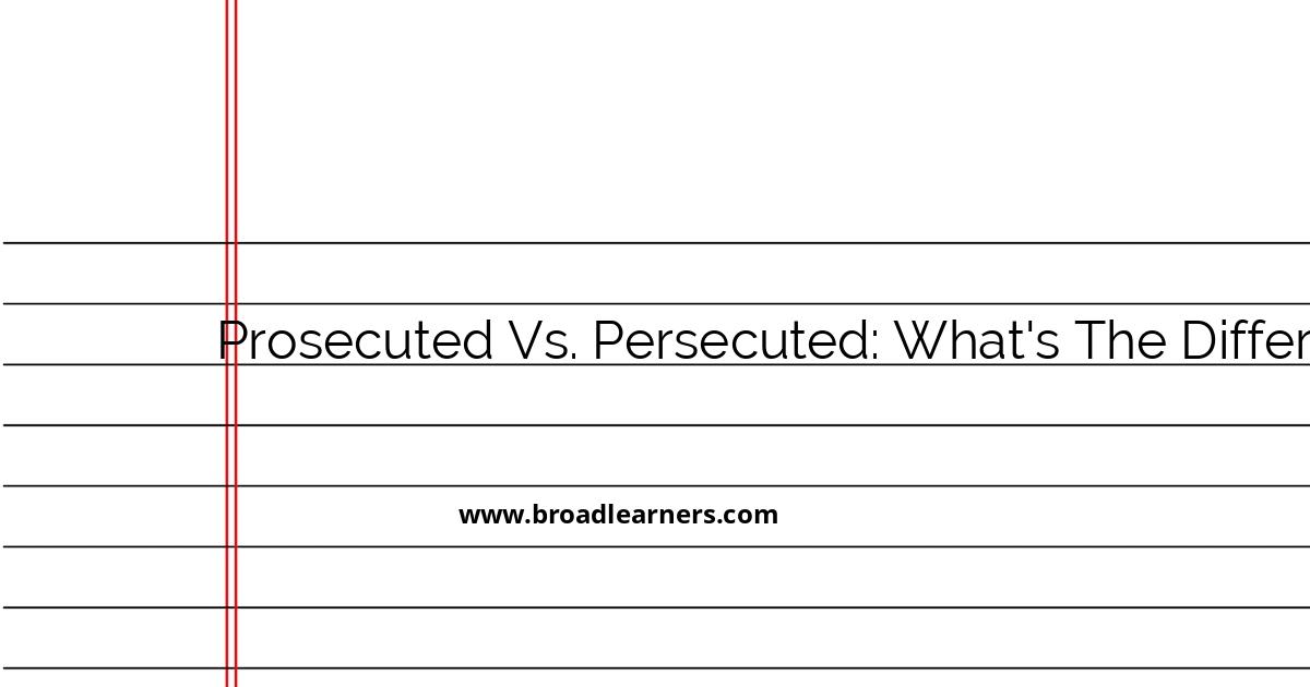 Prosecuted vs. Persecuted: Understanding the Key Differences - Grammar ...