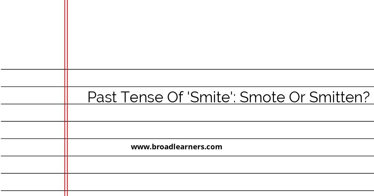 Understanding the Past Tense of 'Smite': Smote vs. Smitten - Grammar ...
